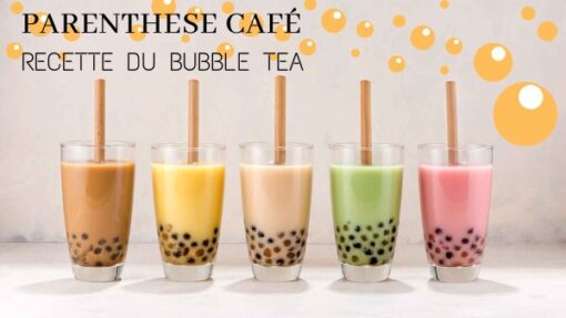 Comment faire un Bubble Tea ? - Parenthese Café